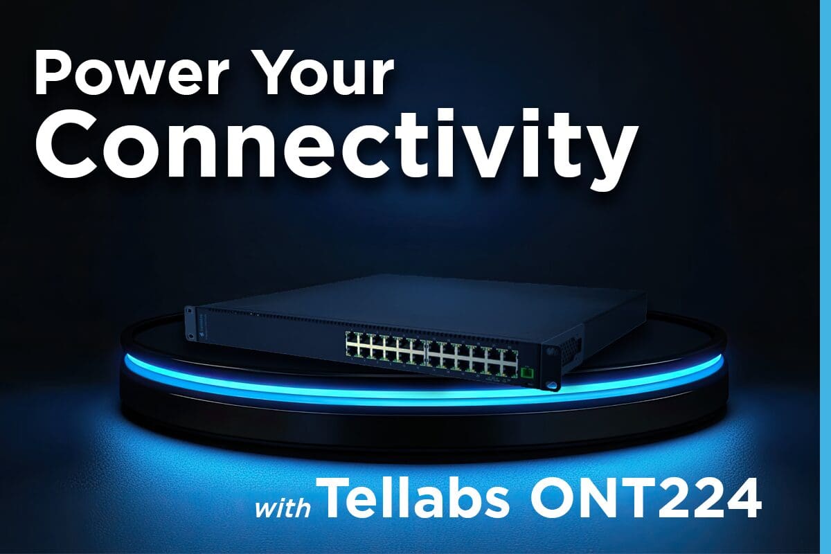 Supercharging Network Performance with the New Tellabs ONT224 - Tellabs